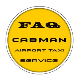 FREQUENTLY ASKED QUESTIONS | CabMan Taxi Service